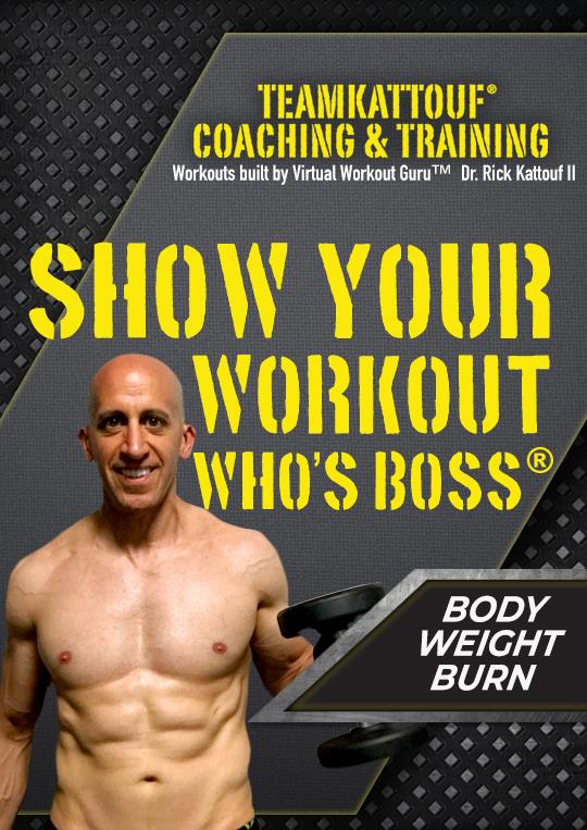 Show Your Workout Who's Boss®: Body Weight Burn – TriadXP